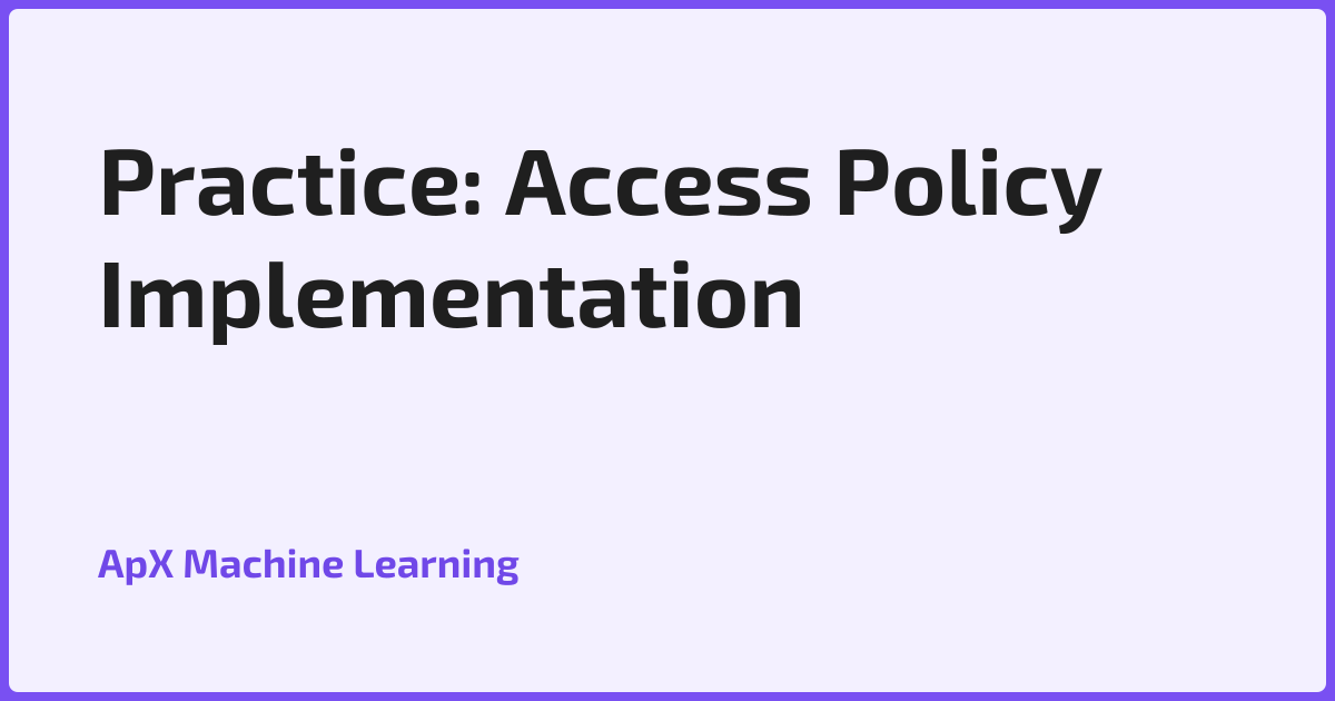 Practice: Access Policy Implementation