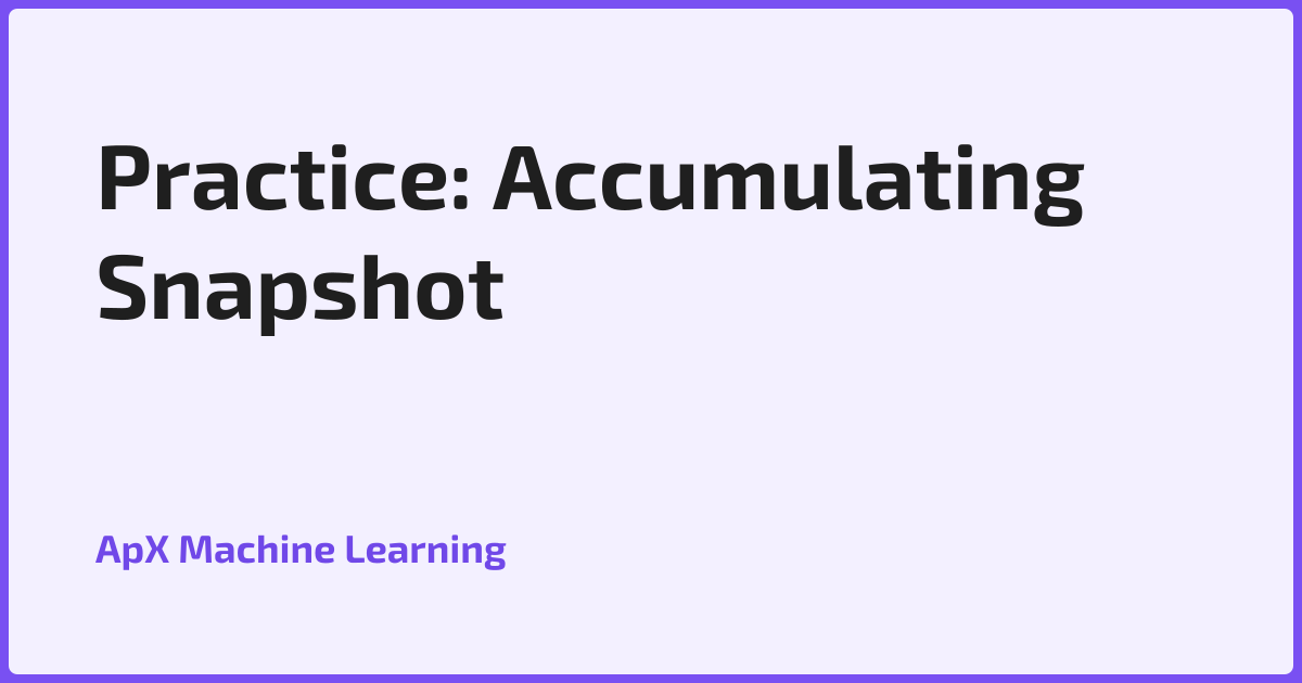 Practice: Accumulating Snapshot