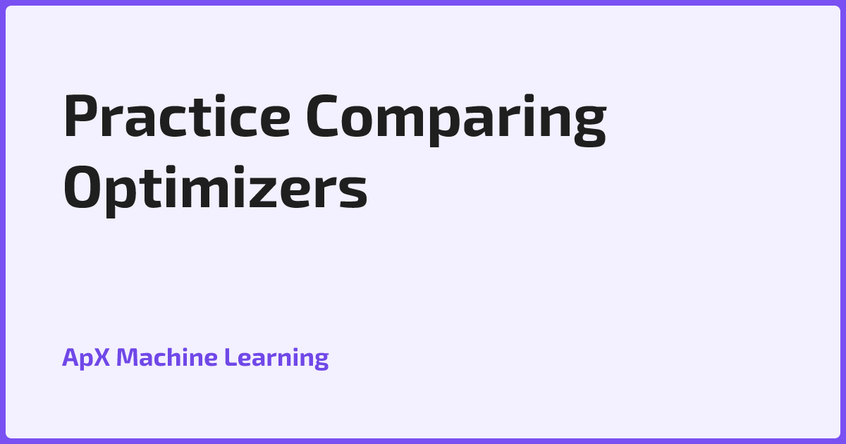 Practice Comparing Optimizers
