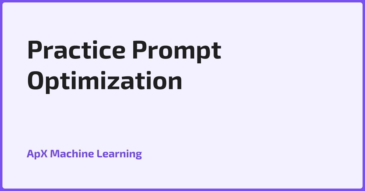 Practice Prompt Optimization