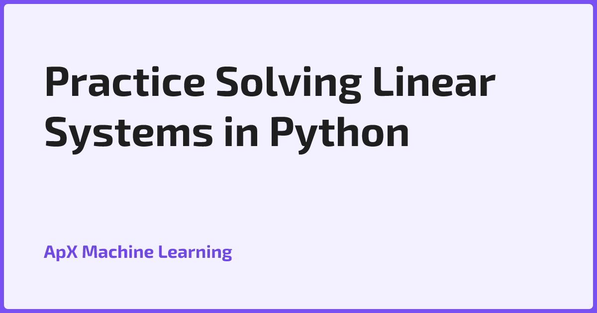 Practice Solving Linear Systems in Python