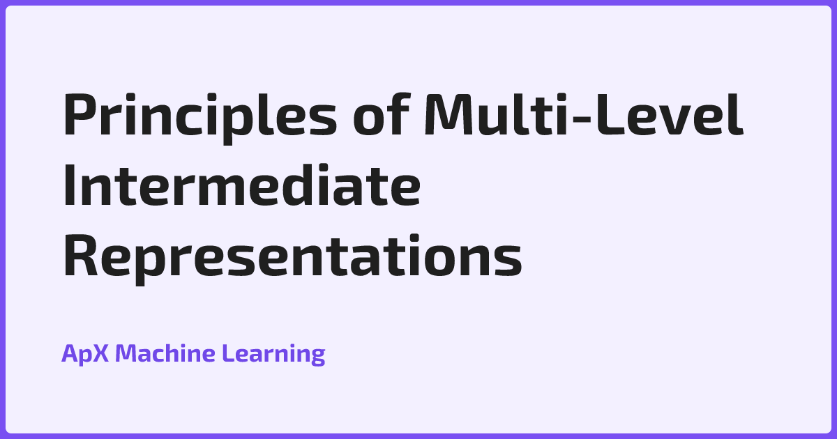 Principles of Multi-Level Intermediate Representations