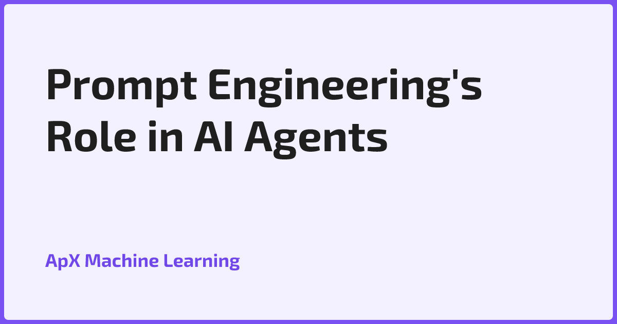 Prompt Engineering's Role in AI Agents
