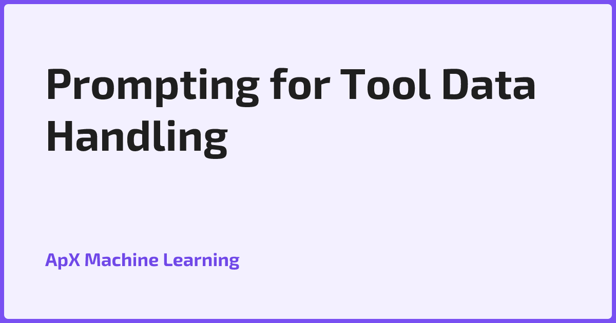 Prompting for Tool Data Handling