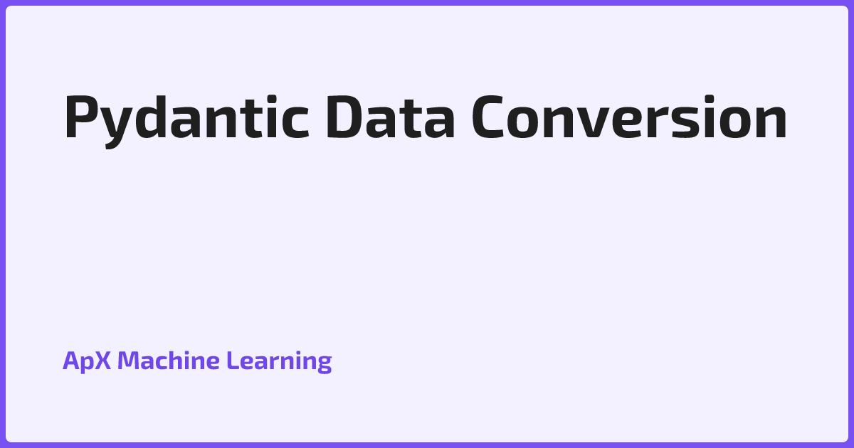 Pydantic Data Conversion And Constraints