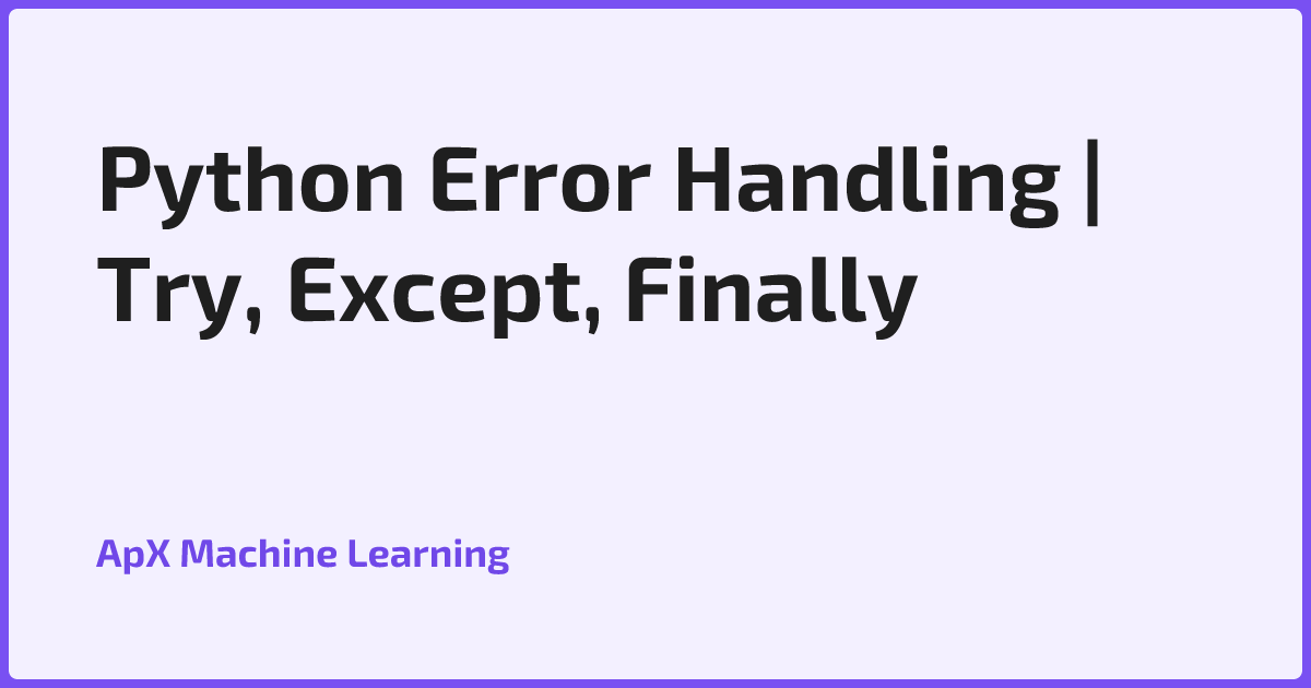 Python Error Handling | Try, Except, Finally