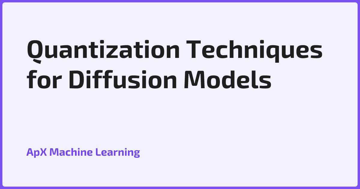 Quantization Techniques for Diffusion Models