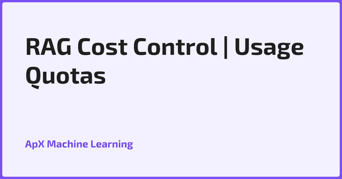 RAG Cost Control | Usage Quotas & Budgets