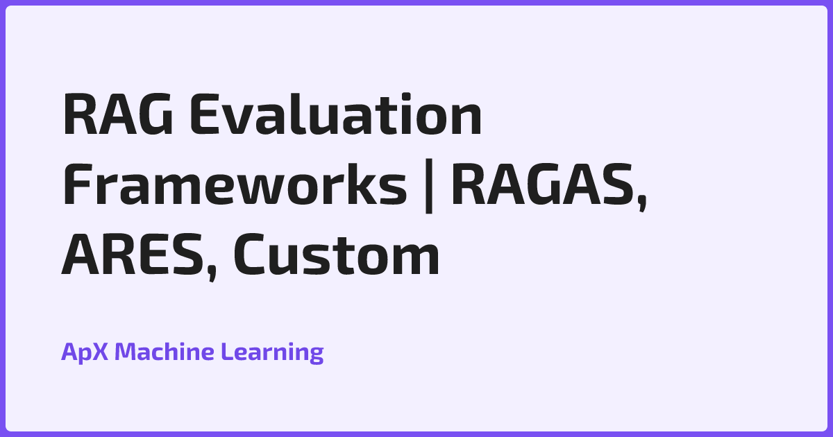 RAG Evaluation Frameworks | RAGAS, ARES, Custom