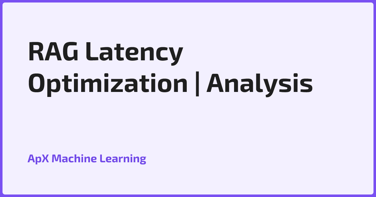 RAG Latency Optimization | Analysis & Reduction