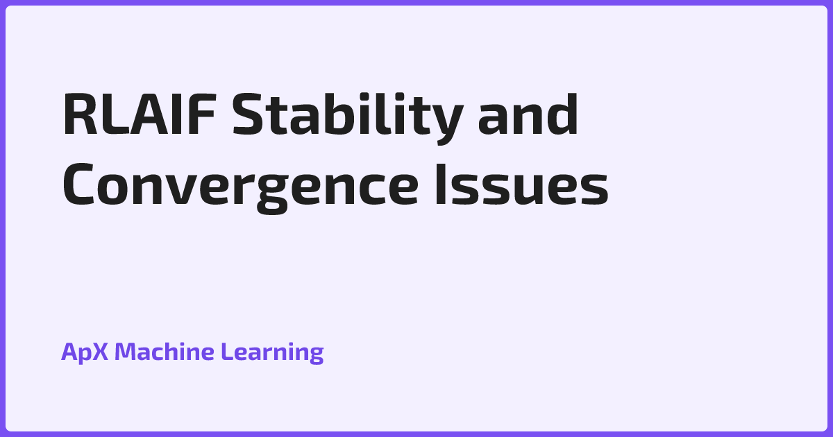RLAIF Stability and Convergence Issues