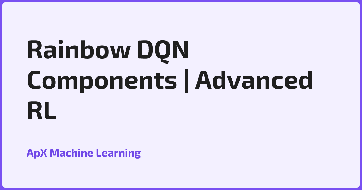 Rainbow DQN Components | Advanced RL
