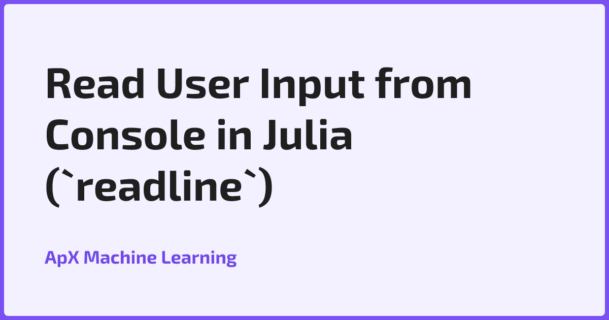 Read User Input from Console in Julia (`readline`)