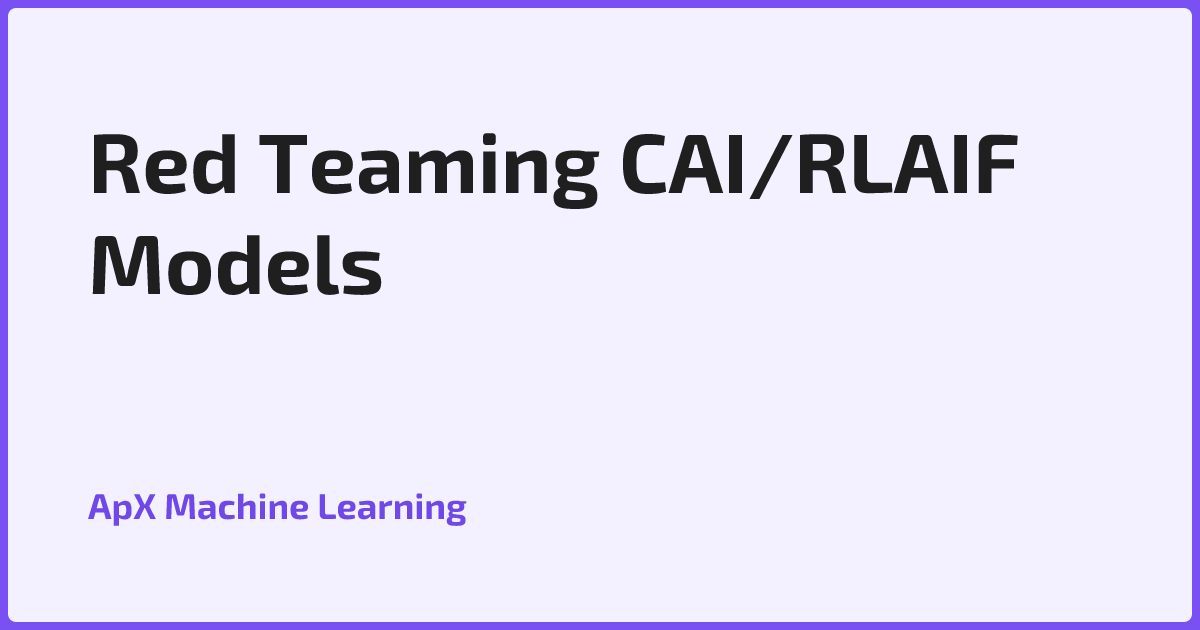 Red Teaming CAI/RLAIF Models