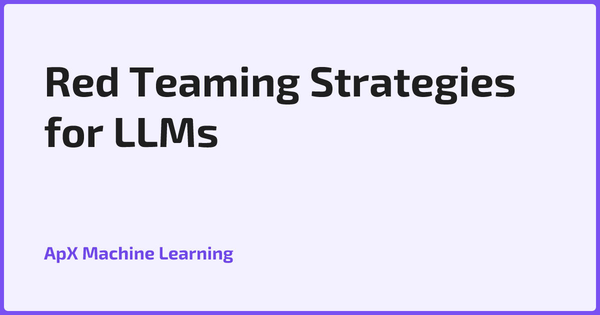 Red Teaming Strategies for LLMs