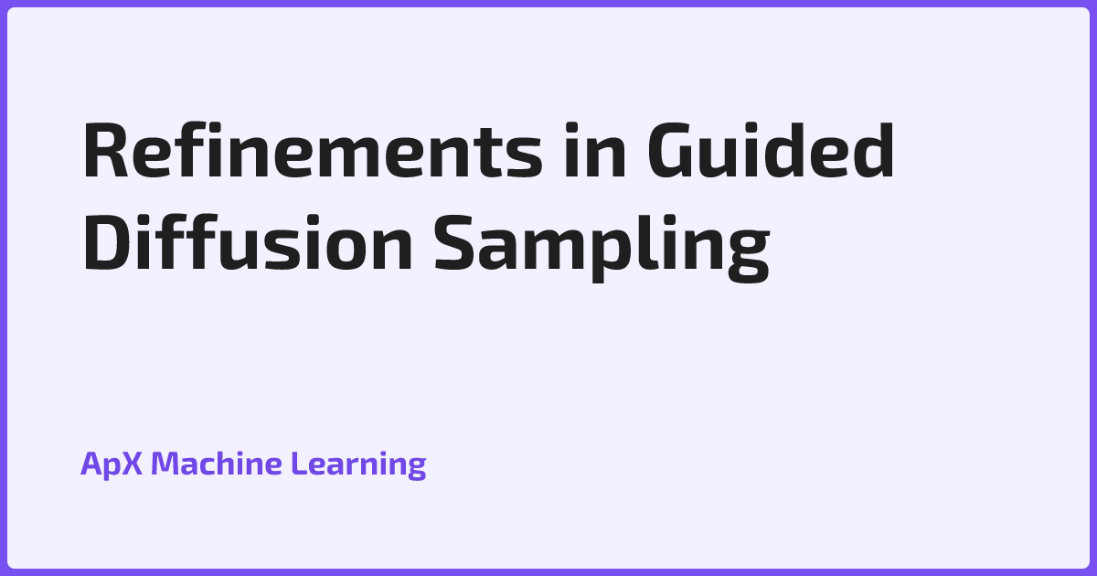 Refinements in Guided Diffusion Sampling