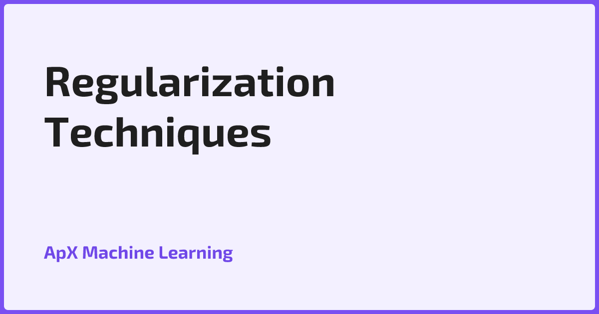 Regularization Techniques And Performance Tuning