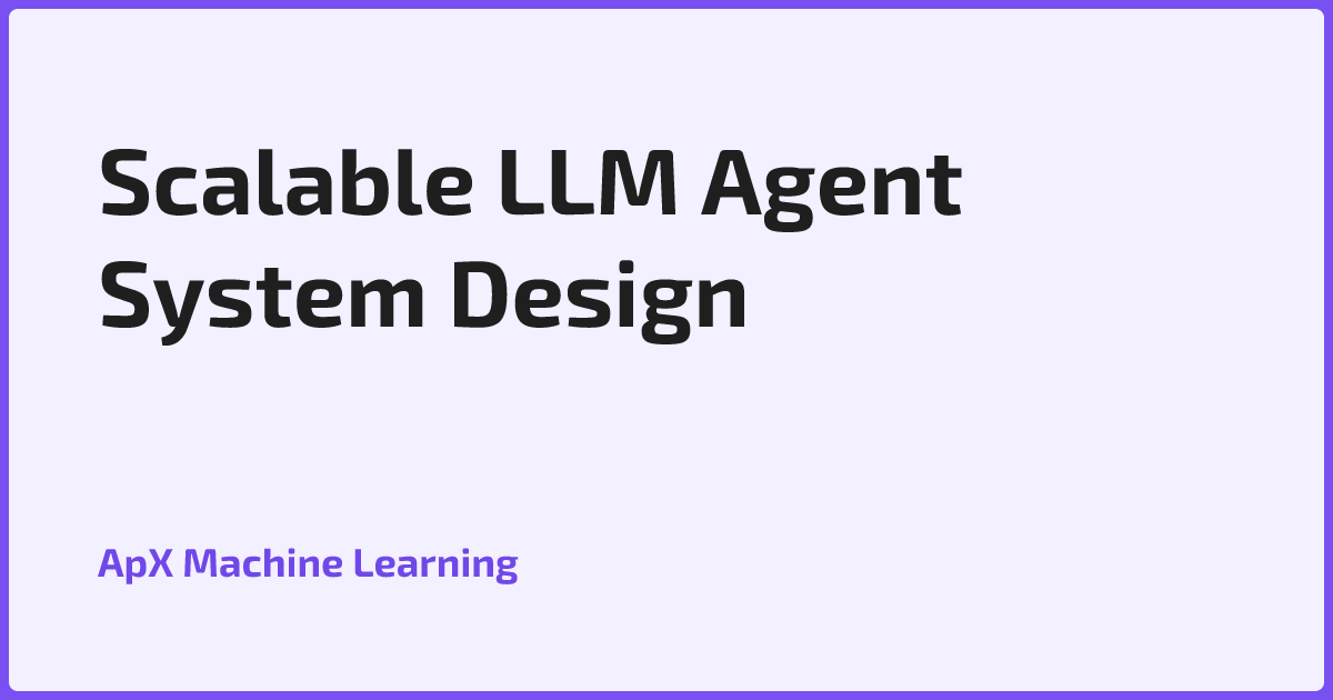 Scalable LLM Agent System Design