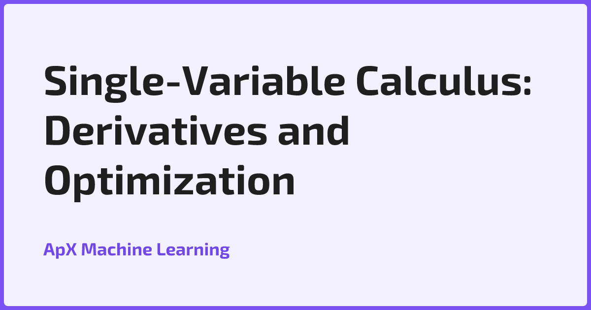 Quiz for Single-Variable Calculus: Derivatives and Optimization | ApX Machine Learning