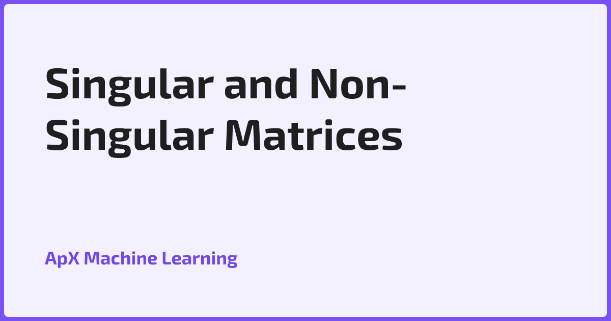 Singular and Non-Singular Matrices