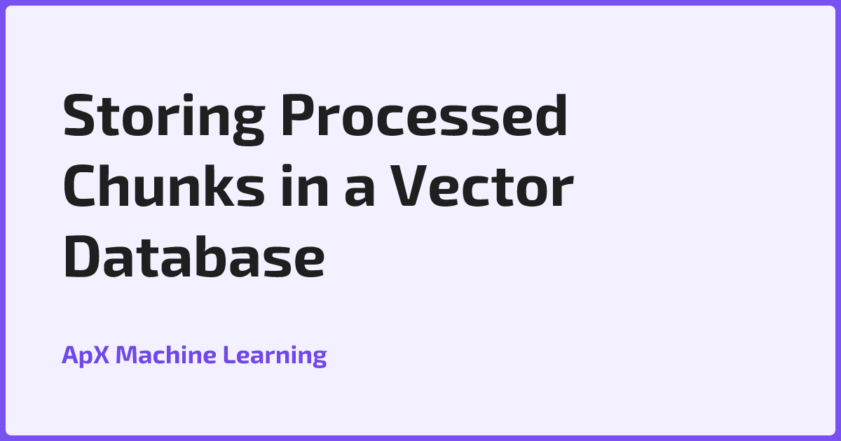 Storing Processed Chunks in a Vector Database