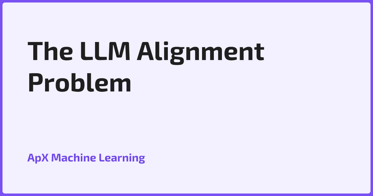 The LLM Alignment Problem