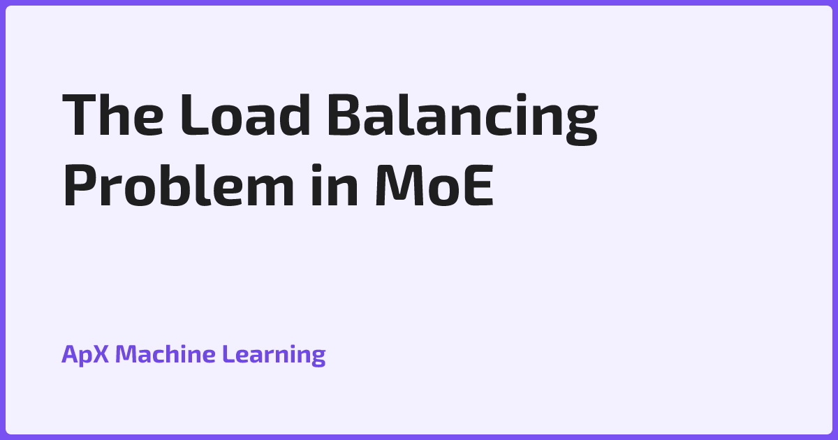 The Load Balancing Problem in MoE