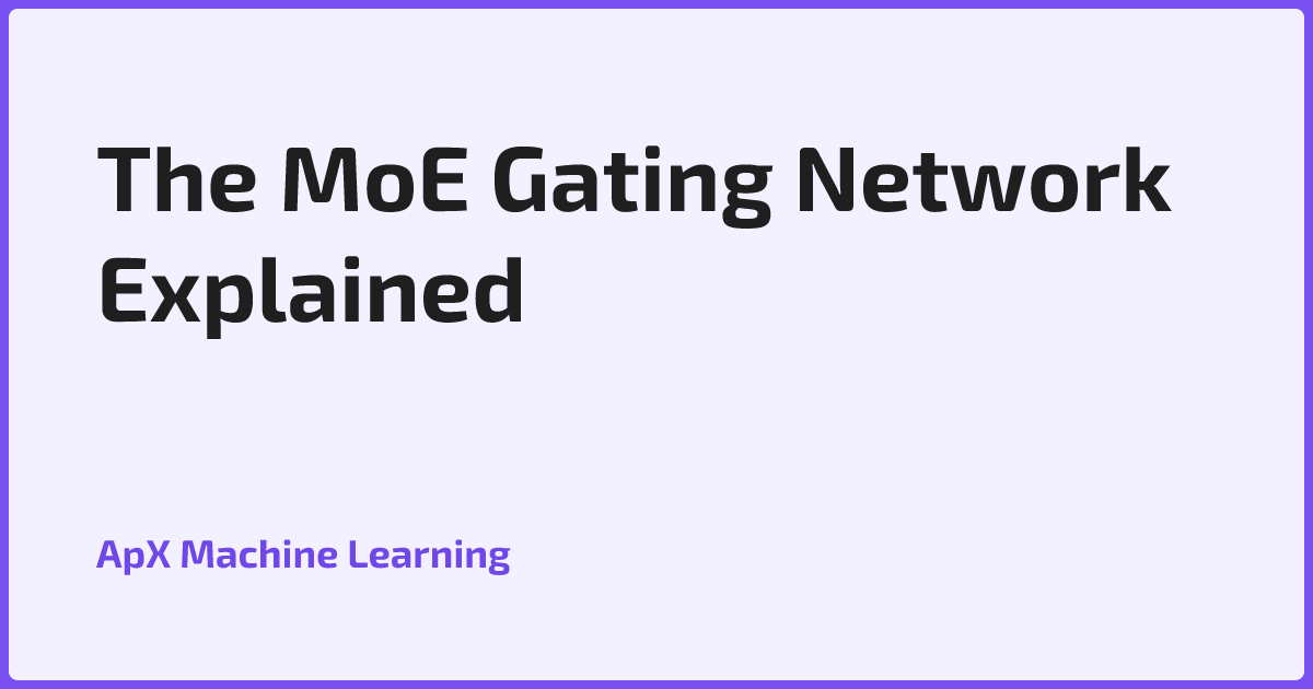 The MoE Gating Network Explained