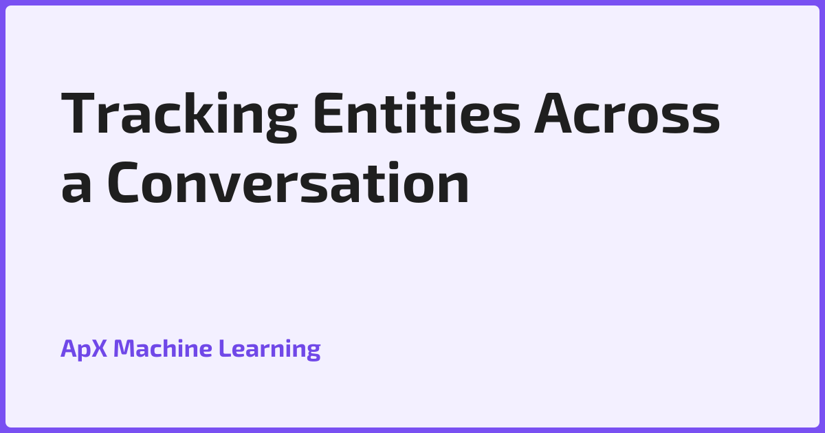 Tracking Entities Across a Conversation
