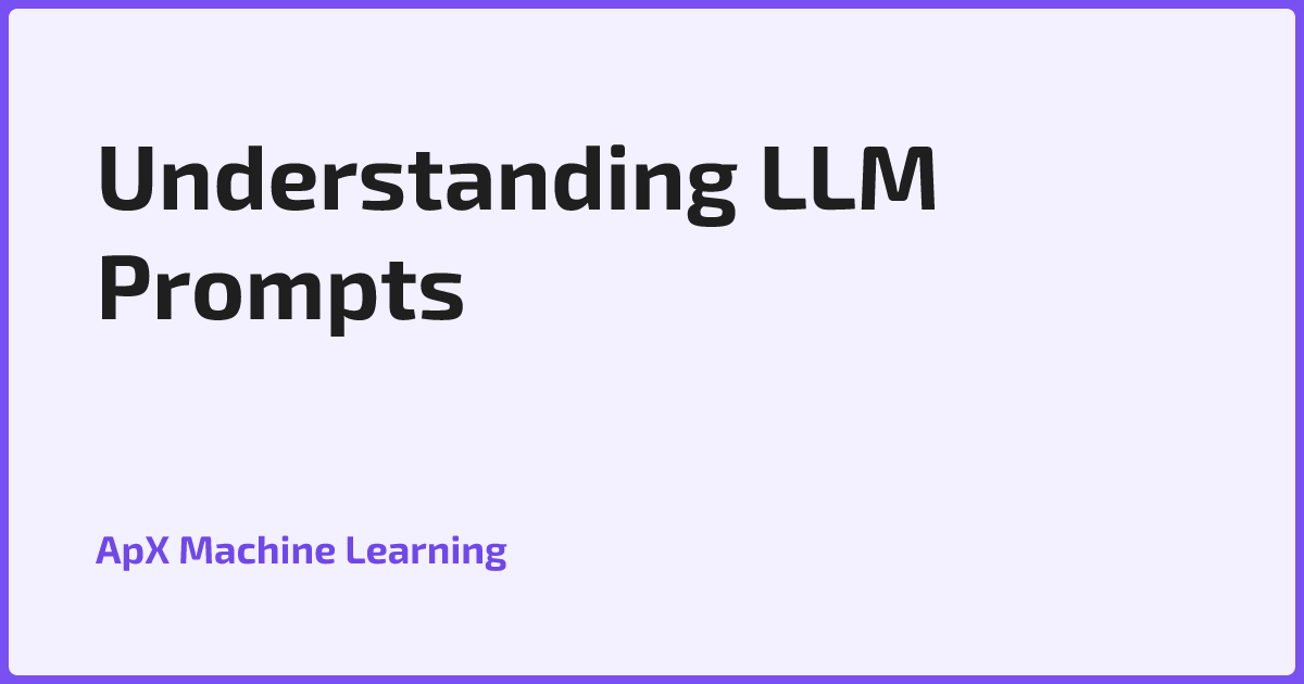 Understanding LLM Prompts