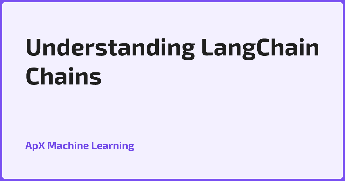 Understanding LangChain Chains