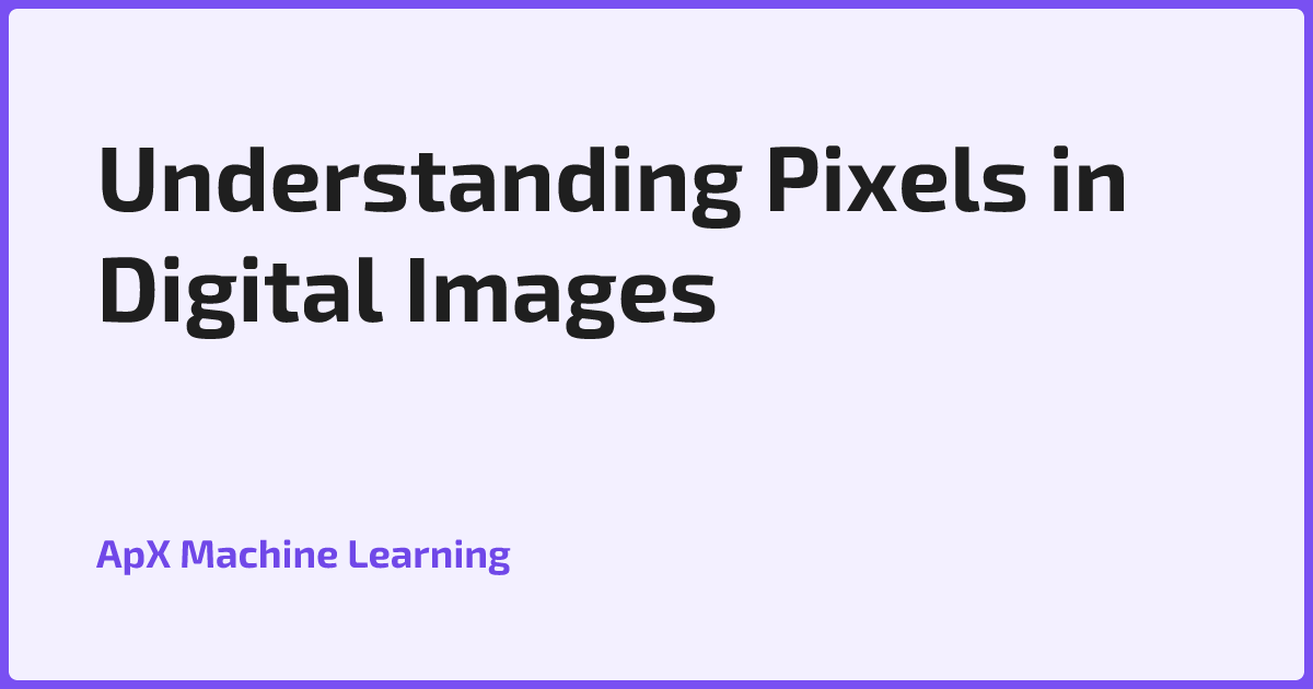 Understanding Pixels in Digital Images