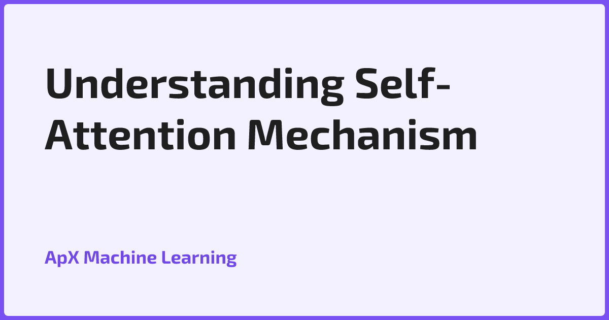 Understanding Self-Attention Mechanism