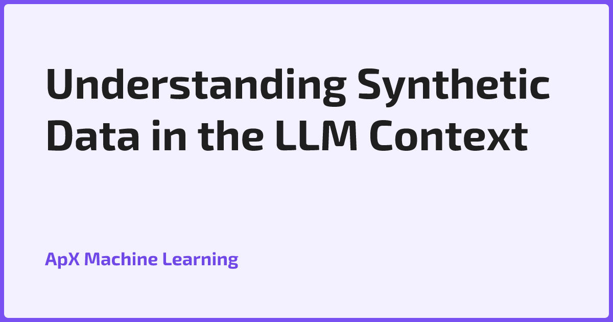 Quiz for Understanding Synthetic Data in the LLM Context | ApX Machine Learning