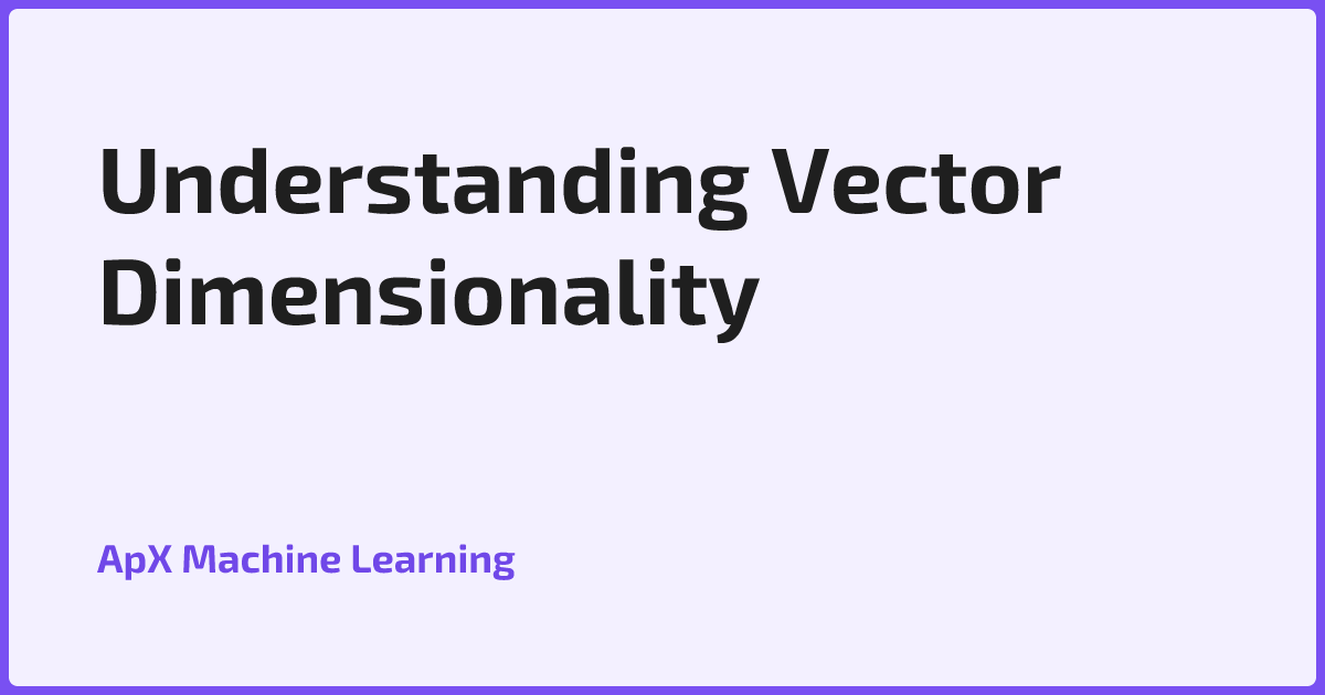 Understanding Vector Dimensionality