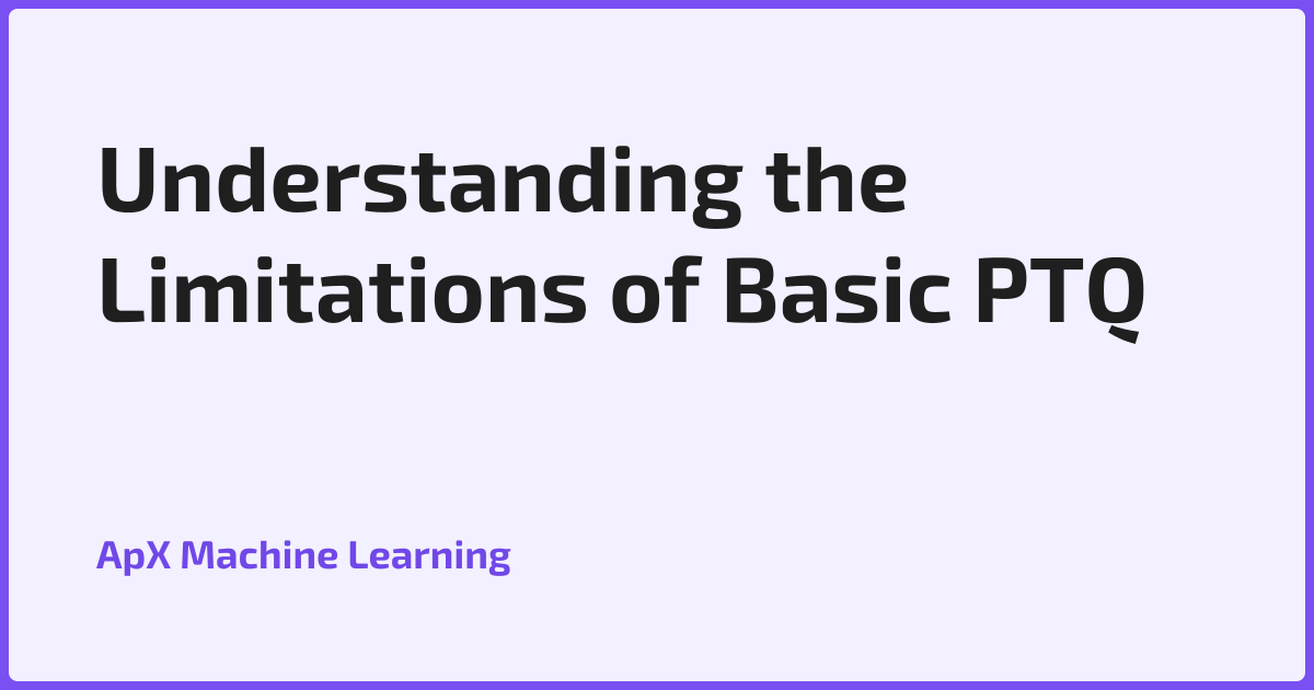 Understanding the Limitations of Basic PTQ