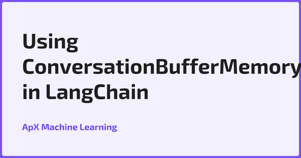 Using ConversationBufferMemory in LangChain