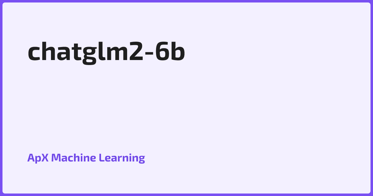 ChatGLM2-6B: Specifications and GPU VRAM Requirements